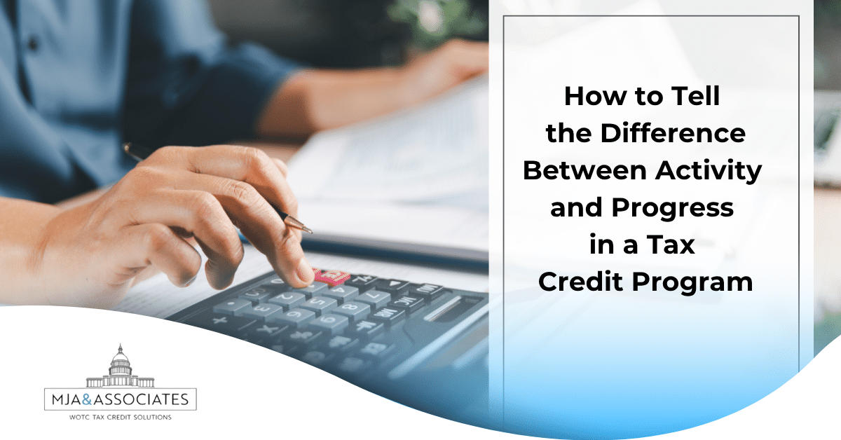 The Difference Between Activity and Progress in a Tax Credit Program